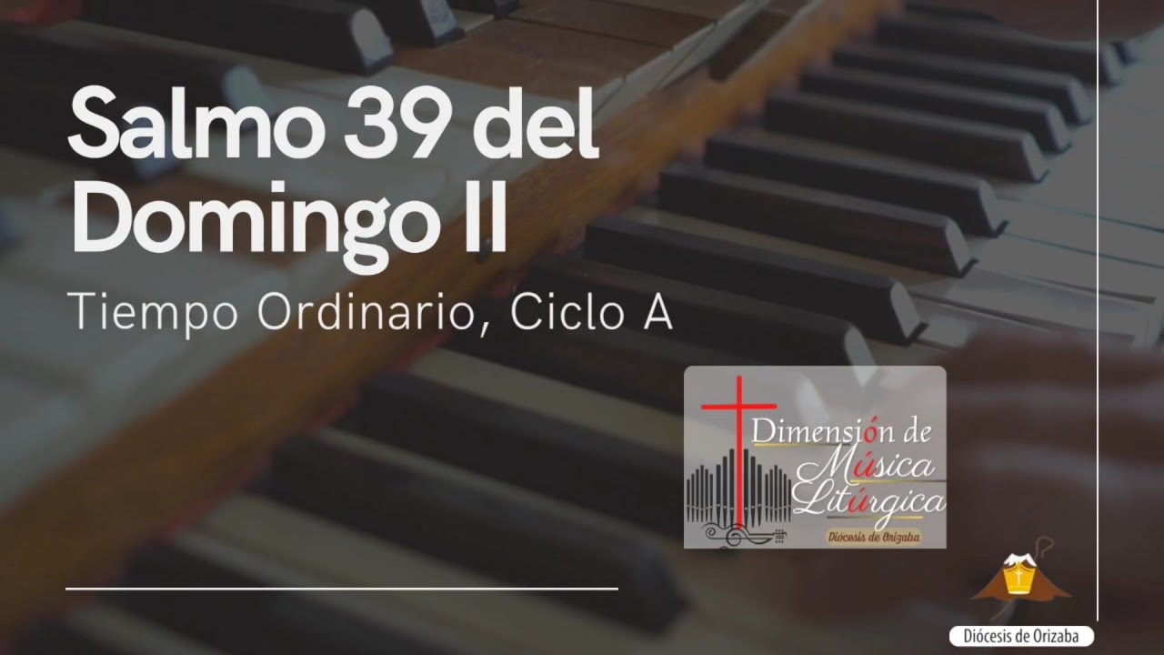 Salmo 39 del Domingo II del Tiempo Ordinario, Ciclo A - YouTube