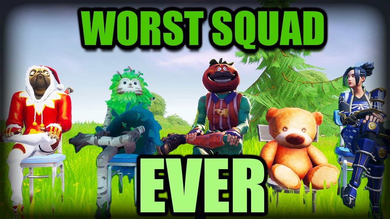 We are the WORST Fortnite Squad of CHAPTER 2 - YouTube