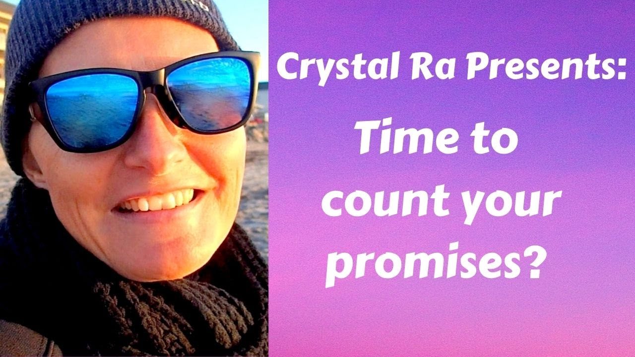 Crystal Ra presents: Time to count your promises! - YouTube