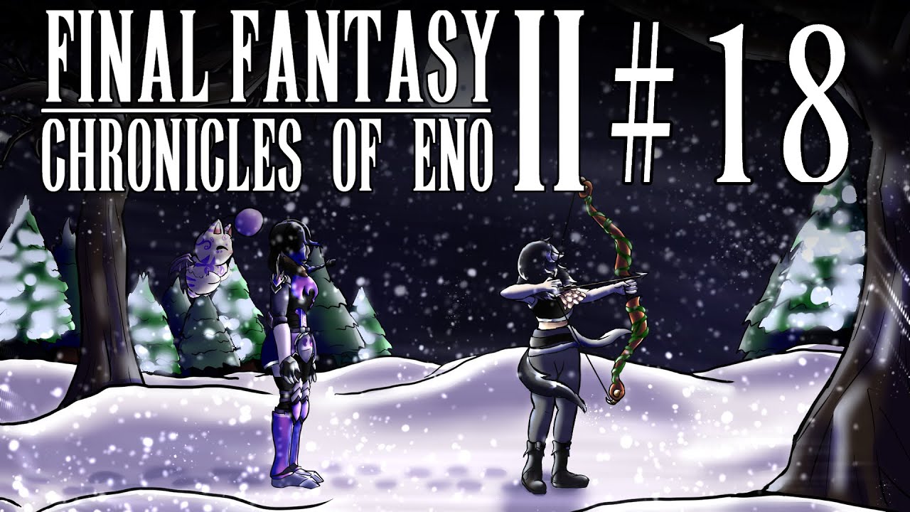 Final Fantasy D6: Chronicles of Eno II - Episode 18 | Breaking Point ...