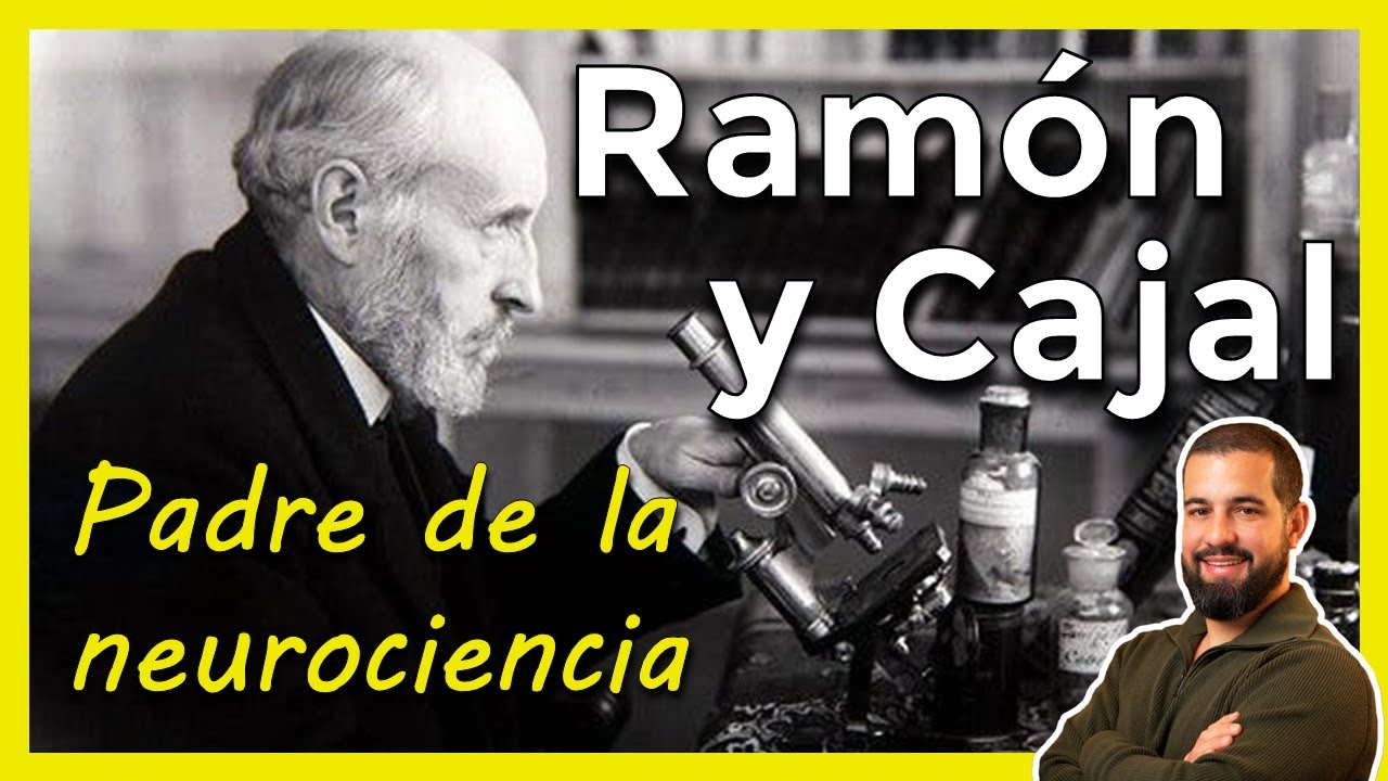 RAMÓN Y CAJAL, padre de la NEUROCIENCIA. VIDA y OBRA - YouTube