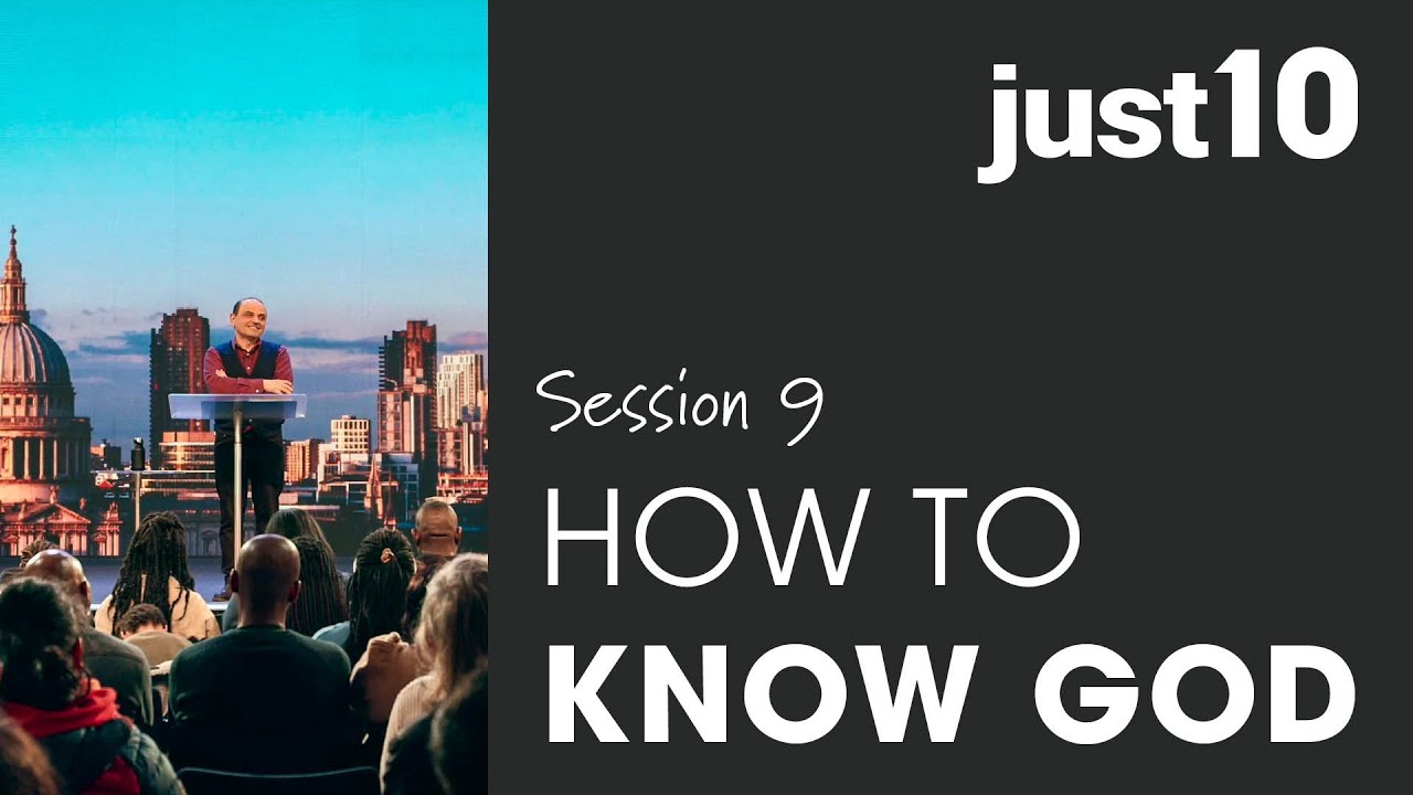 just10 // SESSION NINE How to Know God - YouTube