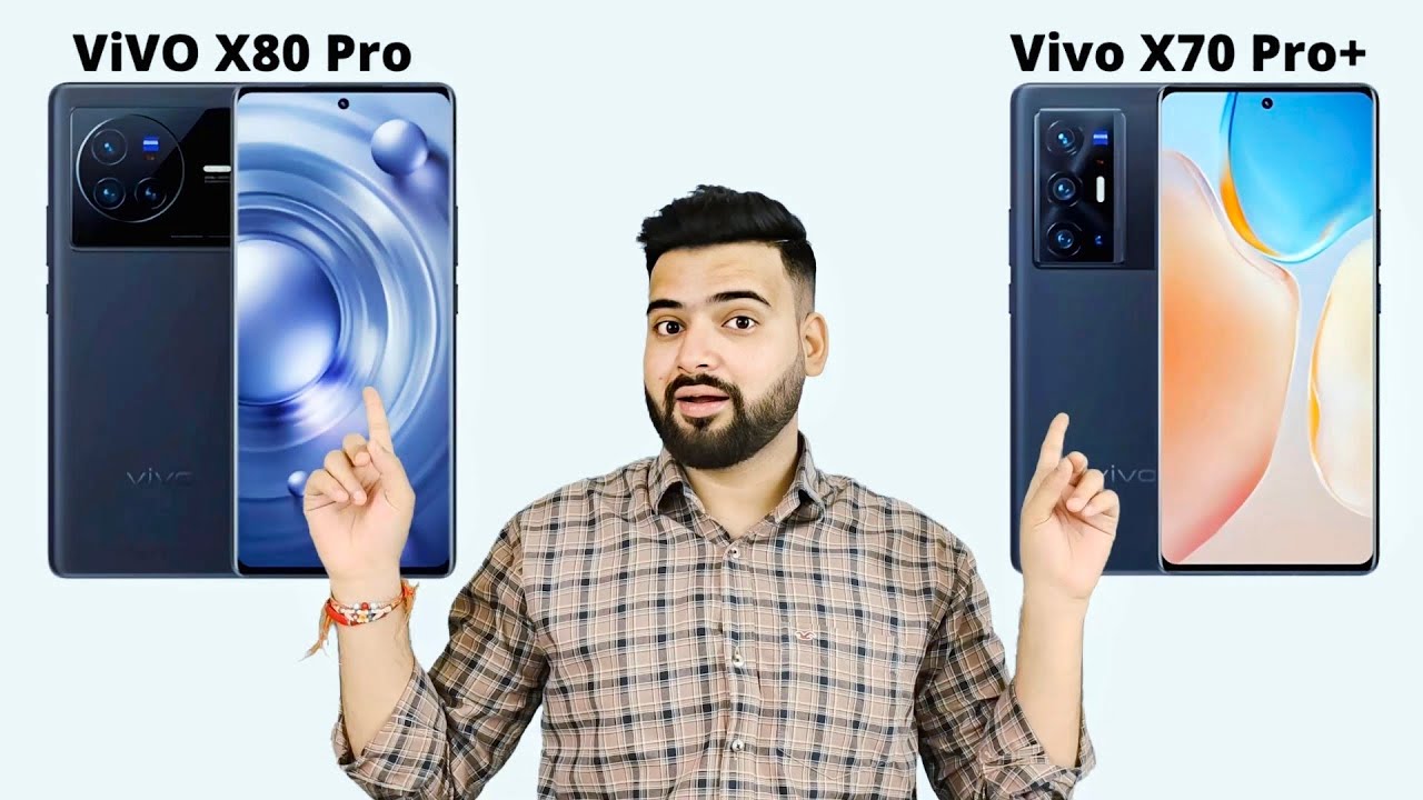Vivo X80 Pro Vs Vivo X70 Pro Plus Full Comparison In Hindi🔥 Galti