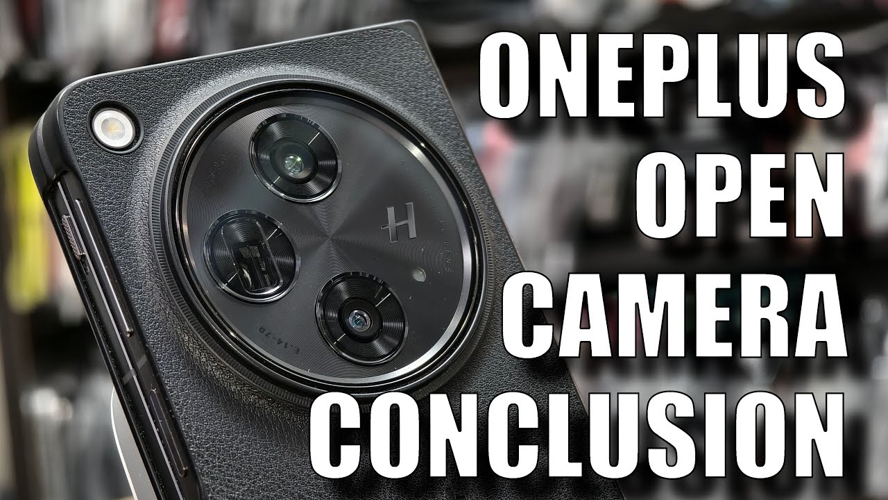 OnePlus Open Camera Conclusion: The Best Cameras on a Folding Phone ...