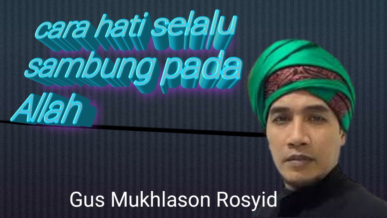 Terjaga hati disa'at tertidur//Oleh Gus Mukhlason Rosyid - YouTube