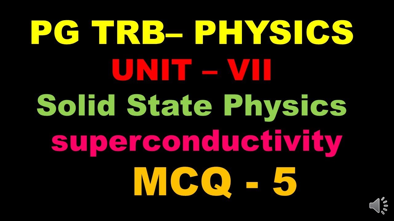 PG TRB PHYSICS |UNIT 8 |Solid State Physics | Superconductivity | MCQ- 5 |Answer Key and ...