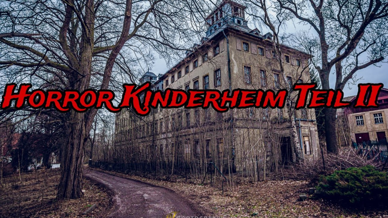 Horror Kinderheim Bräunsdorf Teil II - YouTube