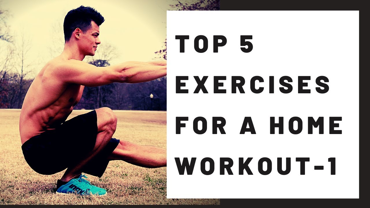 What Are The Top 5 Exercises For A Home Workout Part 1 - YouTube