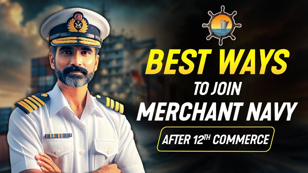 How to join Merchant Navy after Class 12th in 2025? Career Scope ...