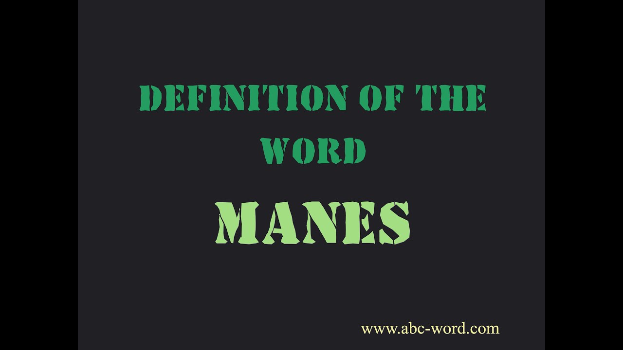 Definition of the word "Manes" - YouTube