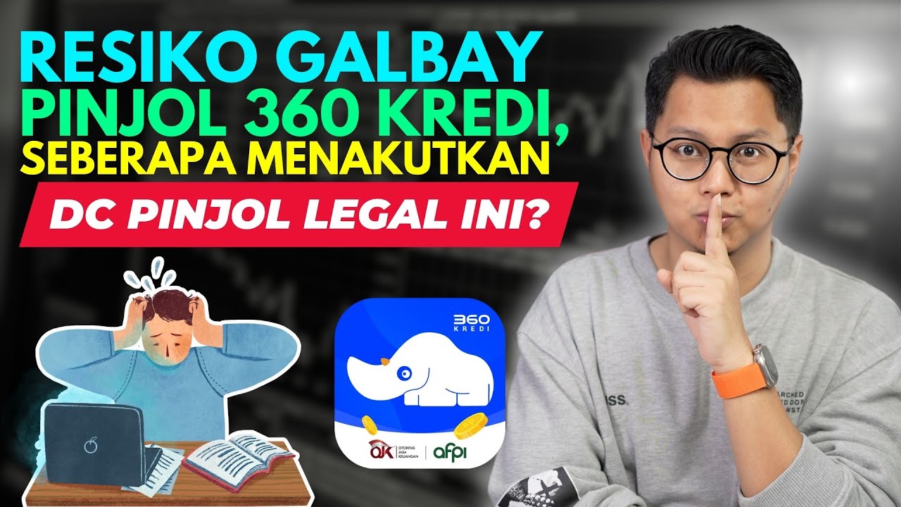 RESIKO GALBAY PINJOL 360 KREDI, SEBERAPA MENAKUTKAN DC PINJOL LEGAL INI ...