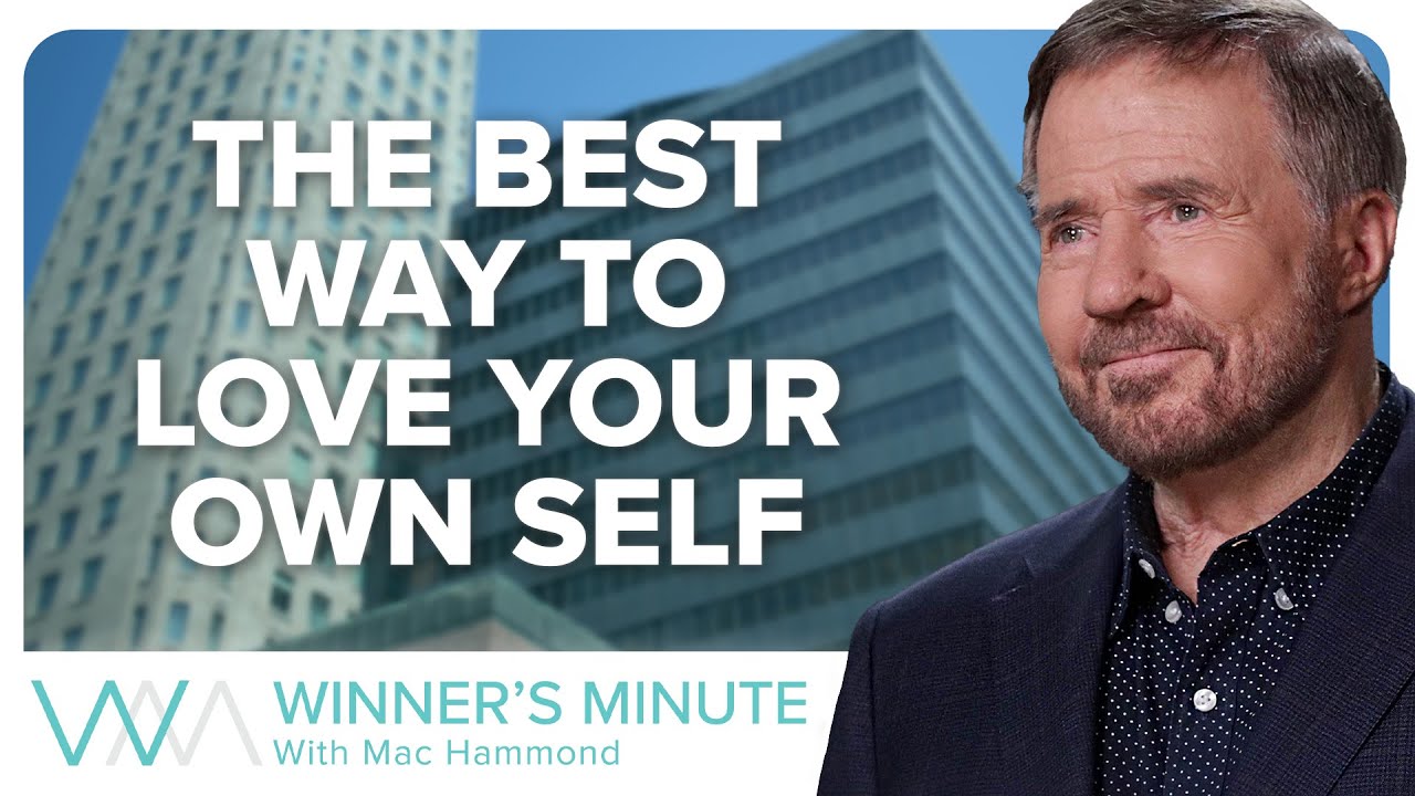 The Best Way to Love Your Own Self // The Winner's Minute With Mac ...