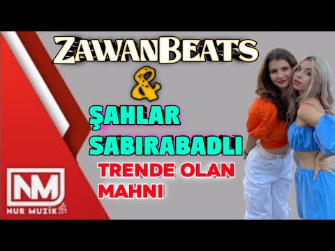 ZAWANBEATS Şahlar Sabirabadlı Trend olan mahnı hər kəsin axtardigi