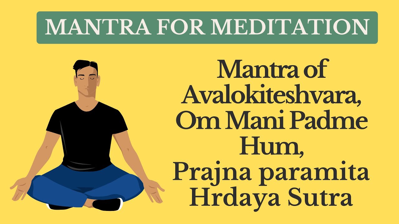 Mantra of Avalokiteshvara, Om Mani Padme Hum, Prajna paramita Hrdaya ...