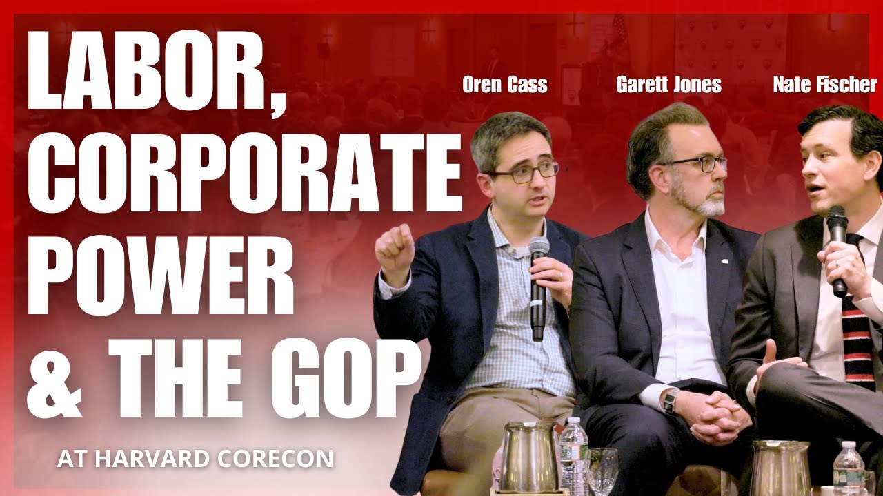 Nate Fischer, Oren Cass, and Garett Jones | Labor, Corporate Power ...
