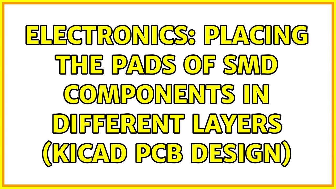 Electronics: Placing the pads of SMD components in different layers ...