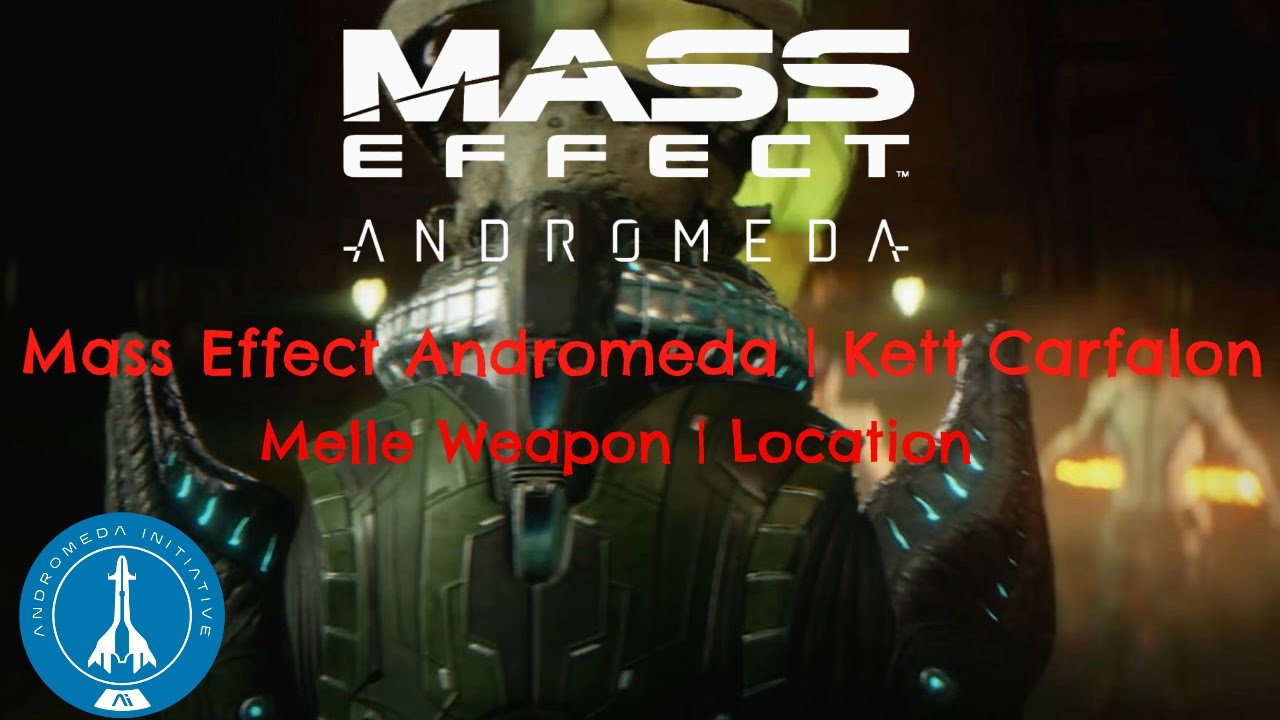 Mass Effect Andromeda | Kett Carfalon | Melle Weapon | Location - YouTube