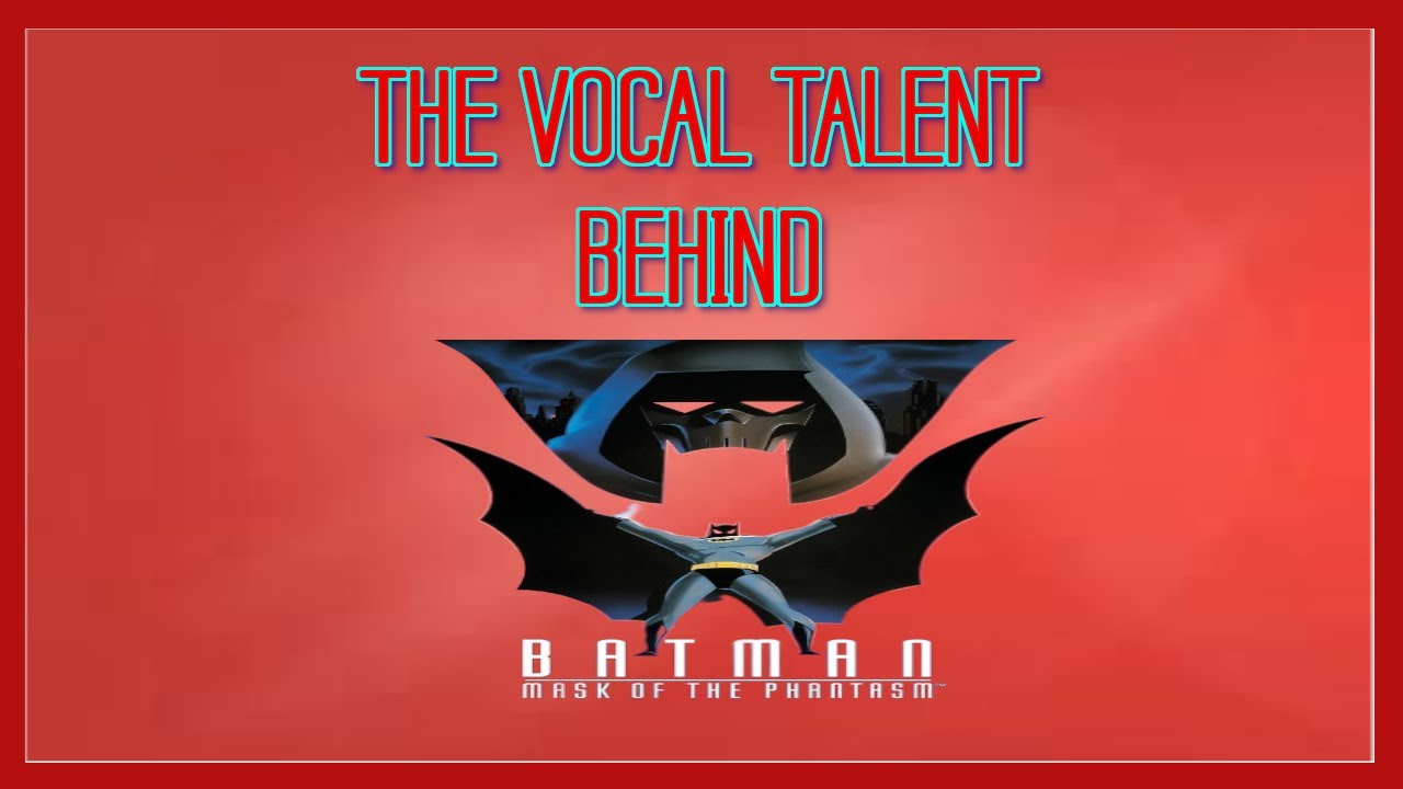 The Vocal Talent Behind:- Batman- Mask of the Phantasm - YouTube