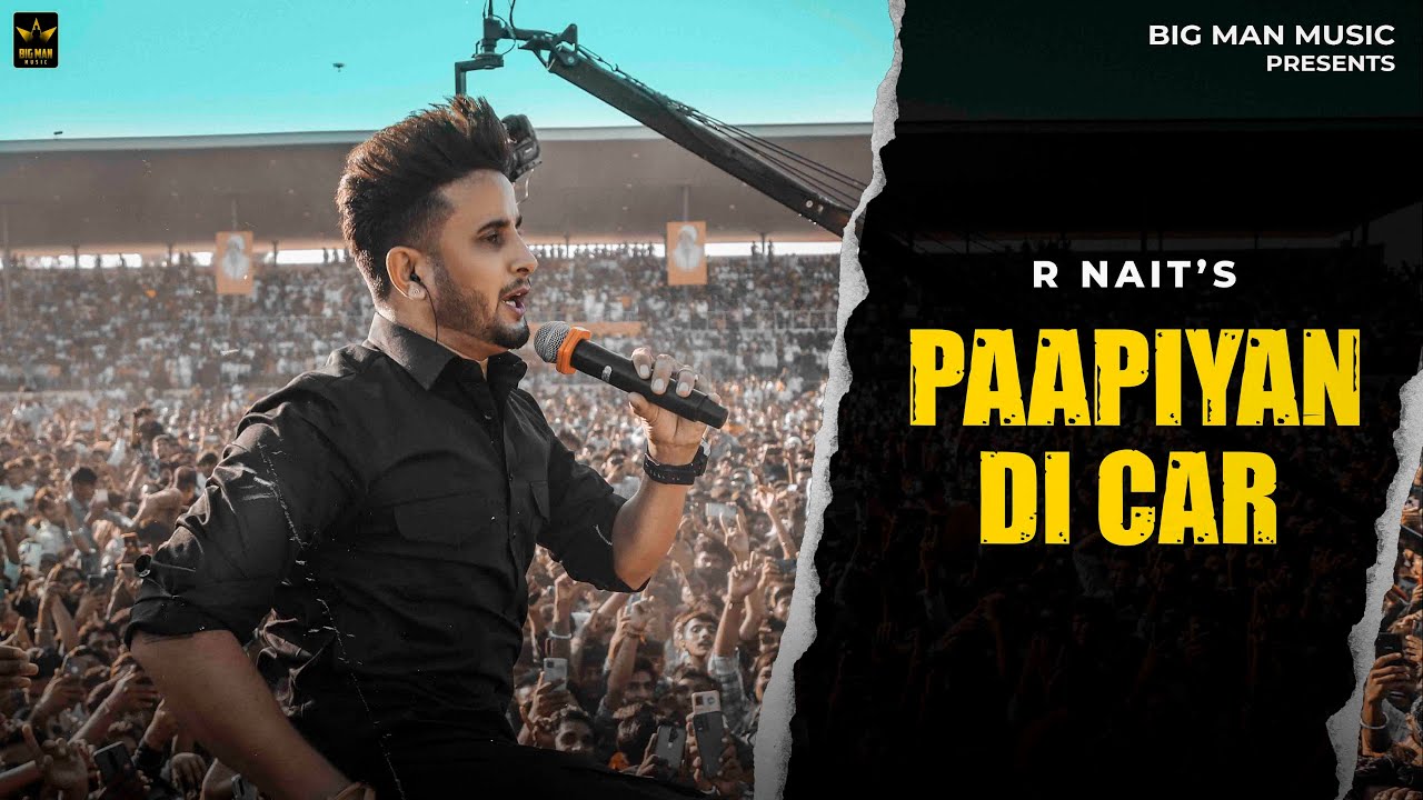 Paapiyan Di Car (Official Video) R Nait | Big Man Music | New Punjabi ...