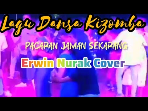 Kizomba Viral Tik Tok|| Pacaran Jaman Sekarang|| Erwin Nurak 🎙️ Cipta:Fendi Loasana