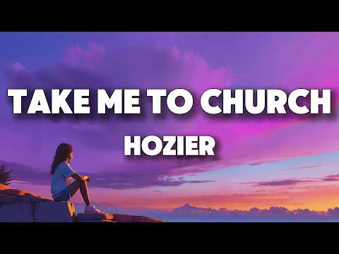 Hozier - Take Me To Church (Lyrics)