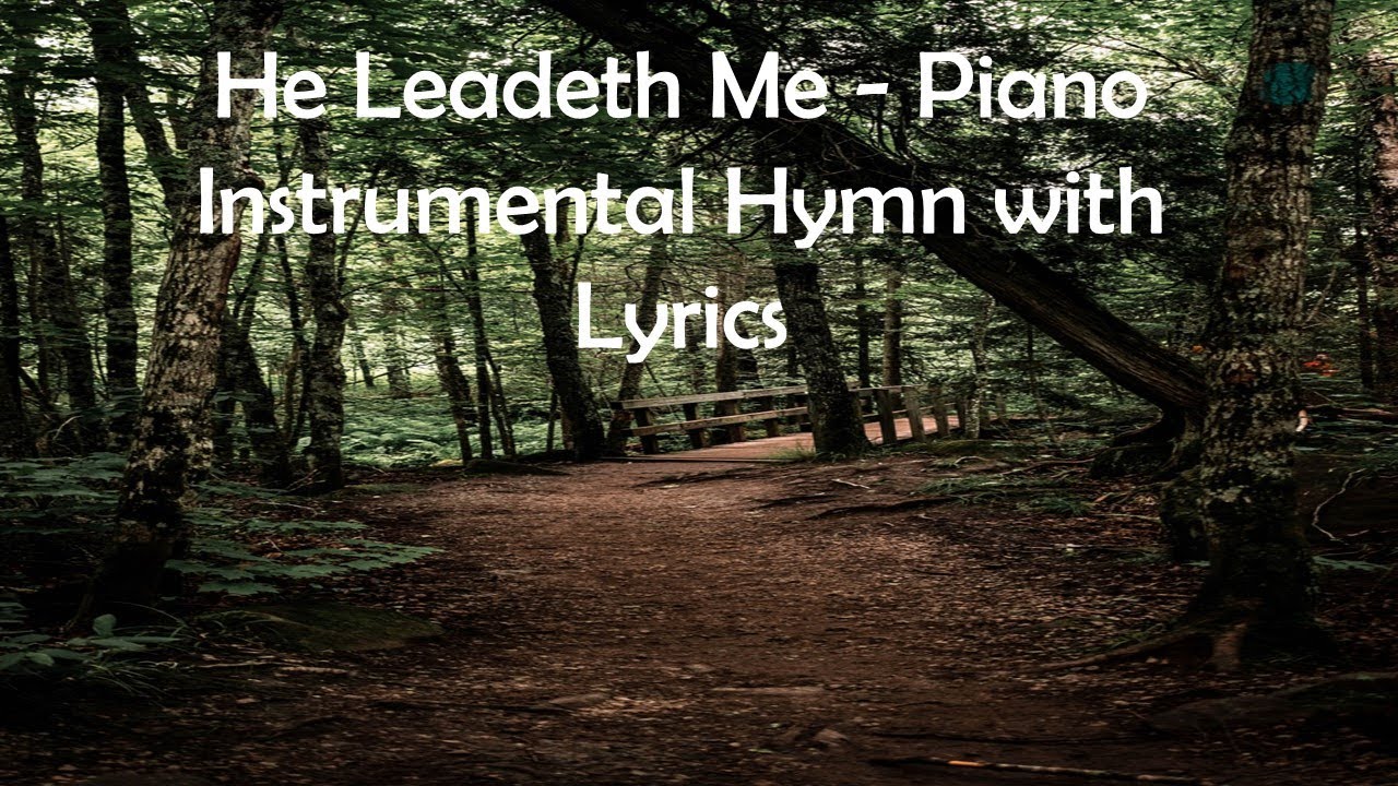 He Leadeth Me - Piano Instrumental Hymn with Lyrics - YouTube