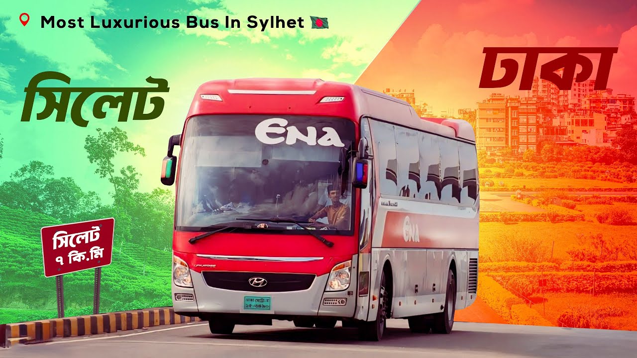 Dhaka To Sylhet Ena Hyundai Bus Journey | ঢাকা থেকে সিলেট বাস জার্নি ...