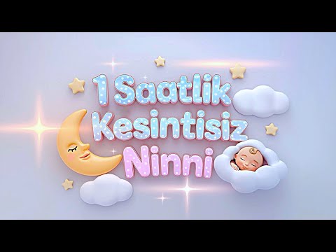 1 Saat Kesintisiz Ninni | Bebekler İçin Uyku Şarkıları #ninni #lullaby #ninnizamanı #uykuzamanı