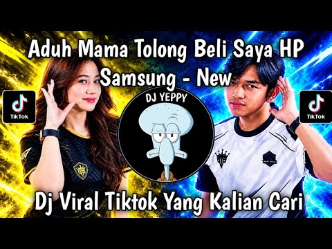 DJ ADUH MAMA TOLONG BELI SAYA HP SAMSUNG NEW VERSION VIRAL FYP TIKTOK TERBARU 2026