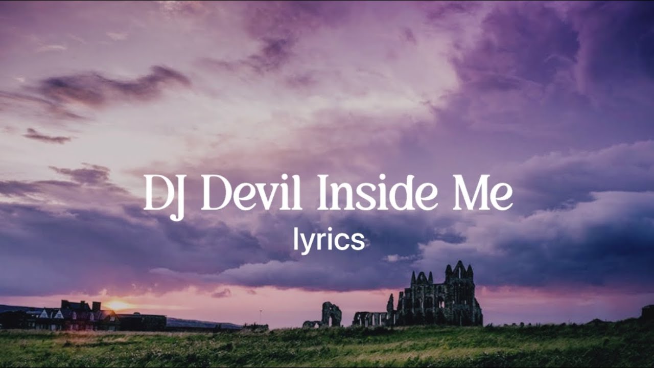 DJ Devil Inside Me - Ezza junior viral tiktok ||Lirik Terjemahan - YouTube