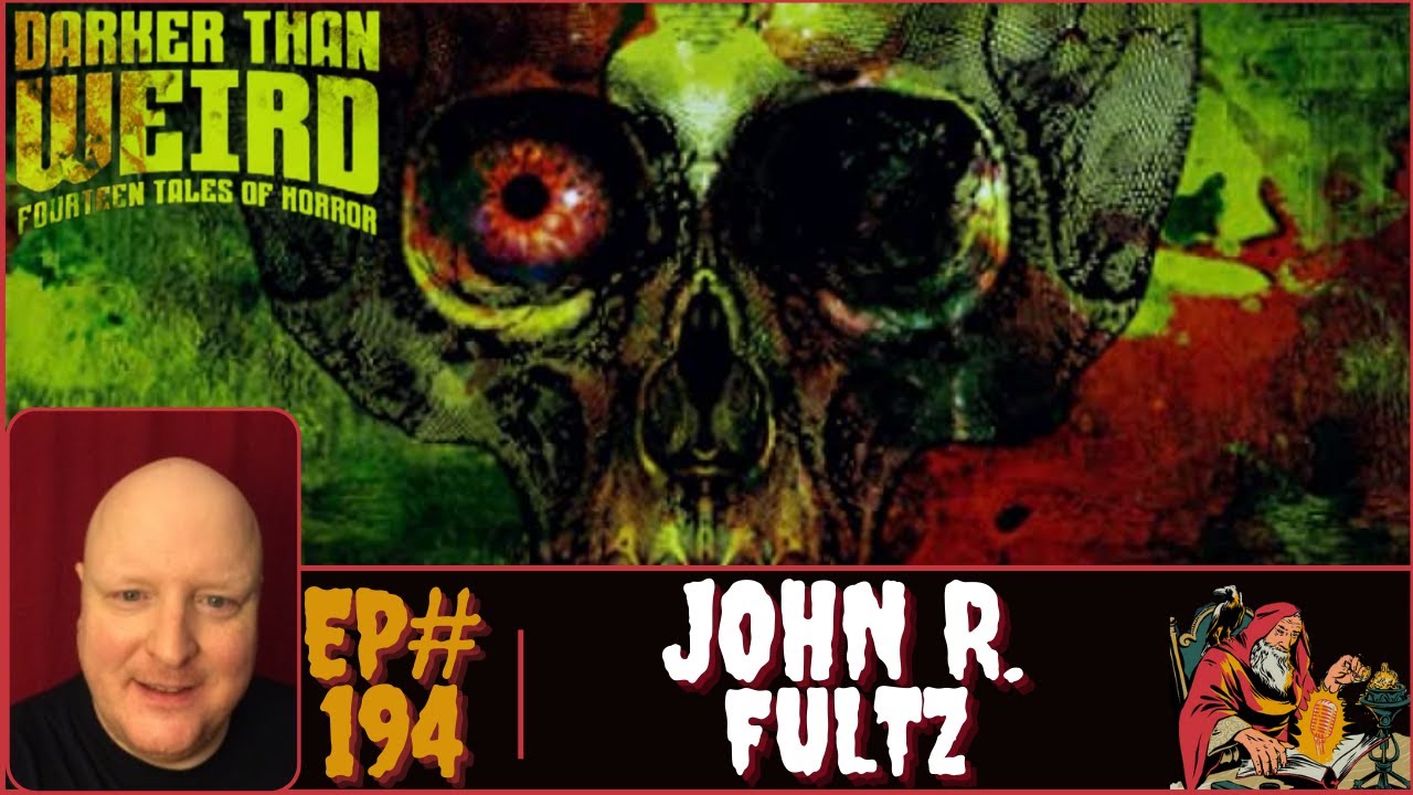 On the Dark and the Weird - An Interview with John R. Fultz - YouTube