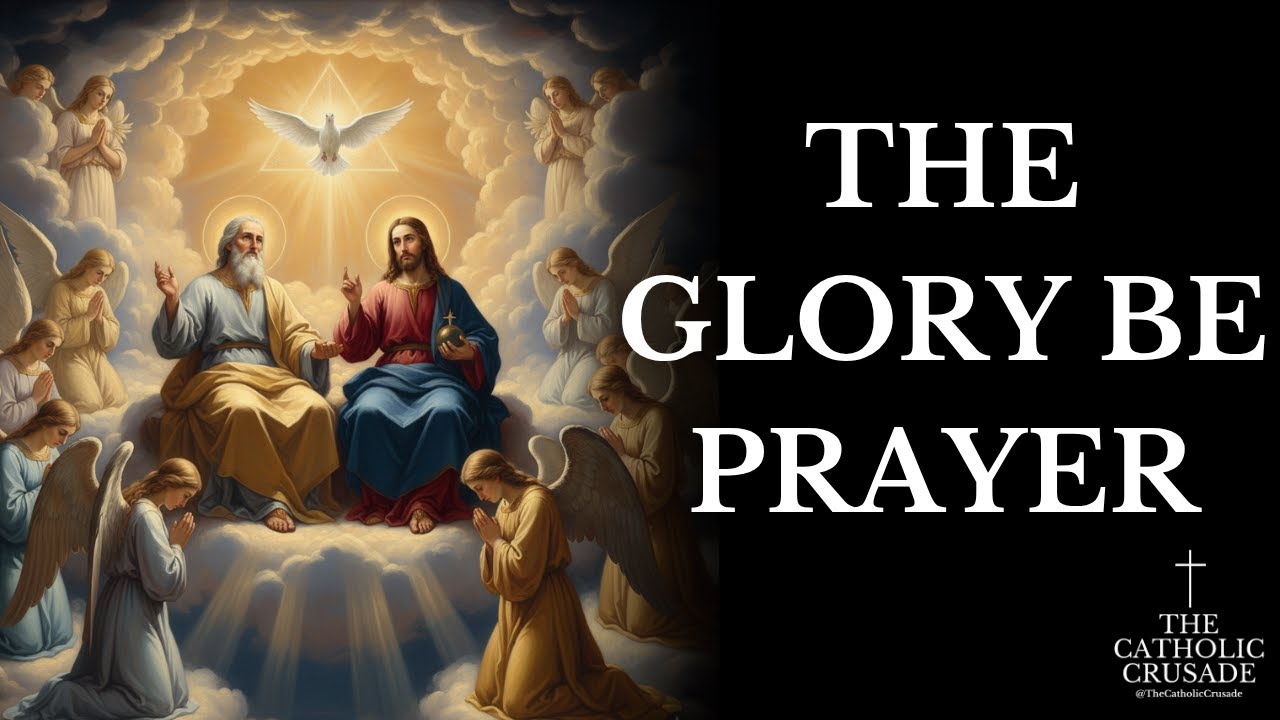 The GLORY BE Prayer — Traditional Catholic Prayer - YouTube