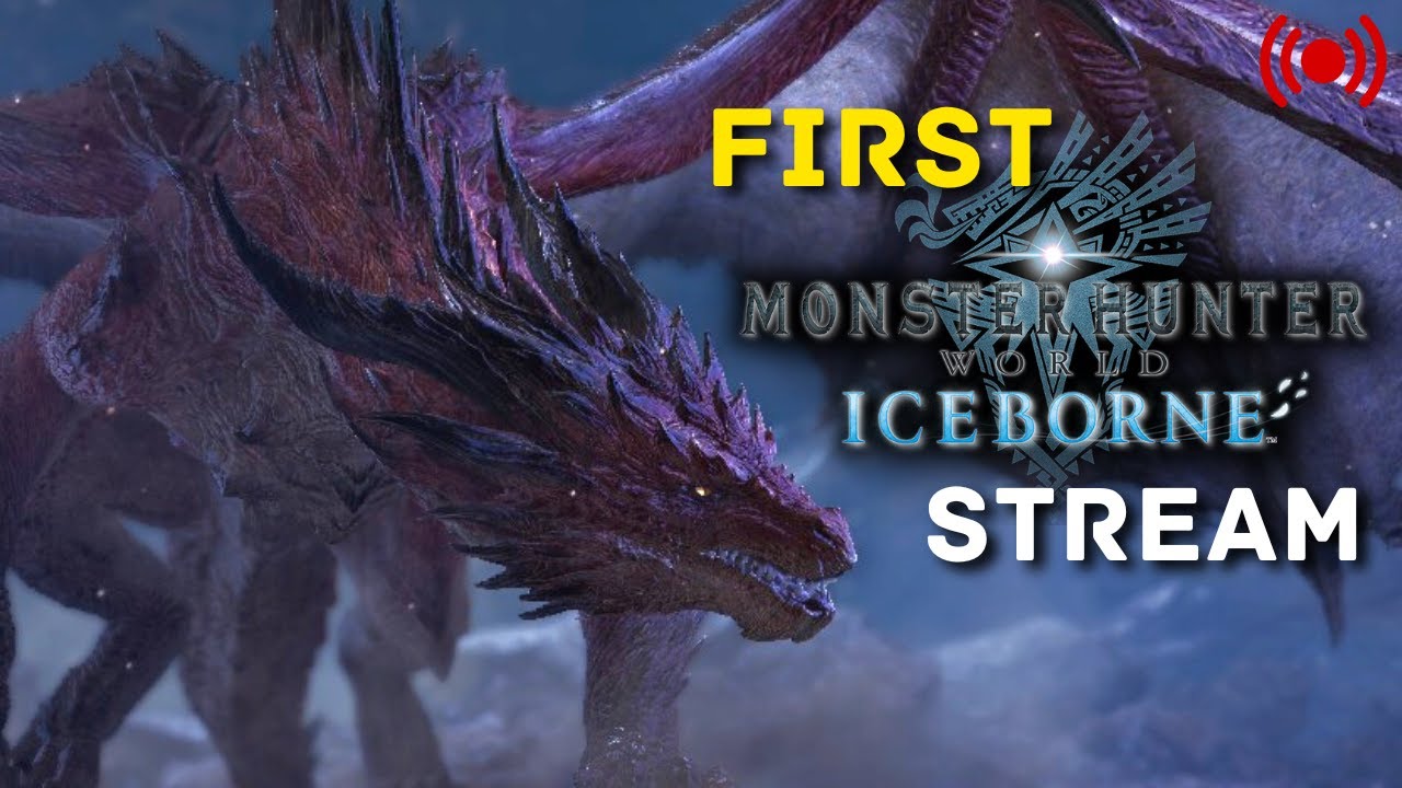Monster Hunter World: Iceborne [PC] - First MHW Stream! - Open Lobby ...