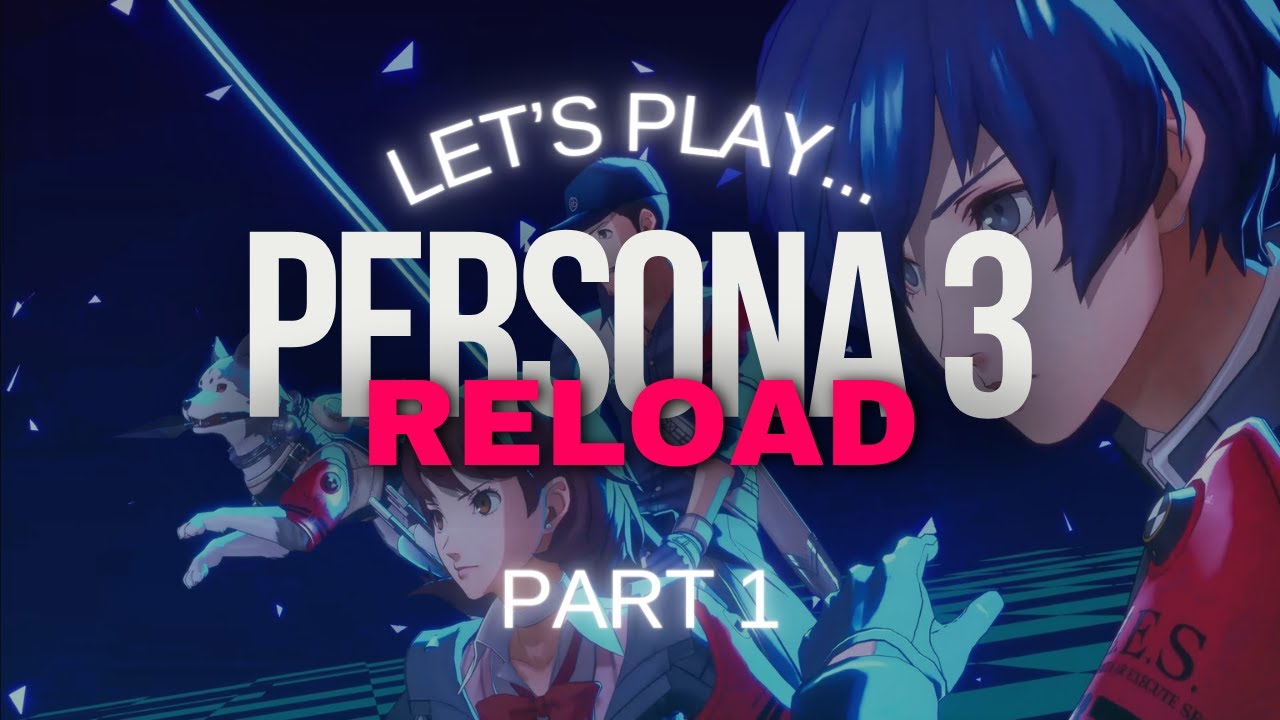Let's Play Persona 3 Reload Gameplay (Part 1)! I'VE BEEN WAITING FOR ...