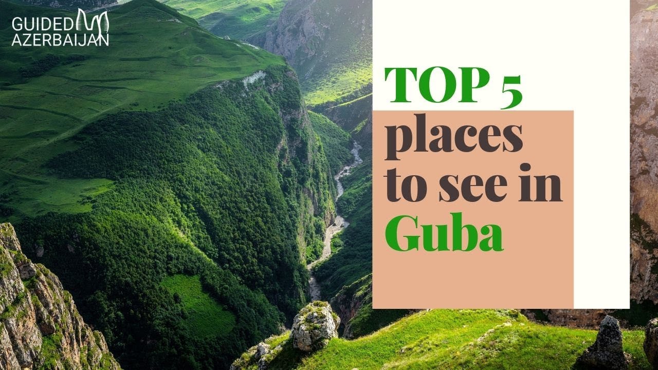 Guba - Khinaliq Tour//Top 5 places to see in Guba, Azerbaijan//Tour ...