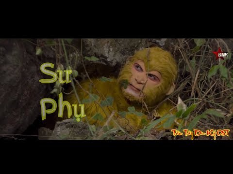 OST Tân Tây du ký Phiên Bản Việt | Sư Phụ |Thu Phục Tề Thiên Đại Thánh