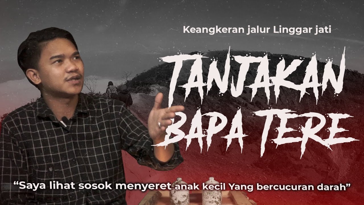 Misteri Nyi Linggi & Tanjakan Bapa Tere Gunung Ciremai - YouTube