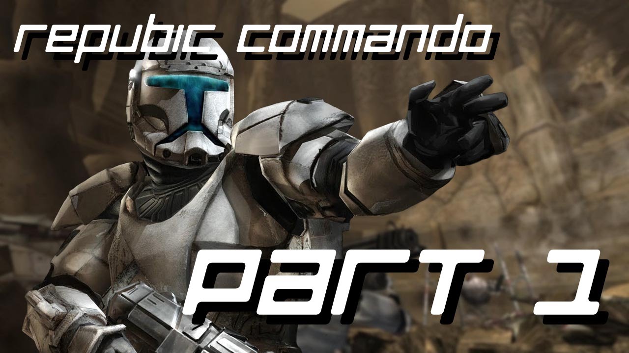 Star Wars Republic Commando Story Part 1 - YouTube