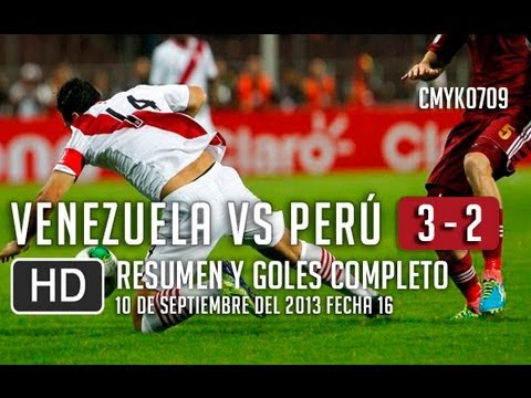 Venezuela vs Perú 3 - 2 HD Resumen Completo 10/09/13 - YouTube
