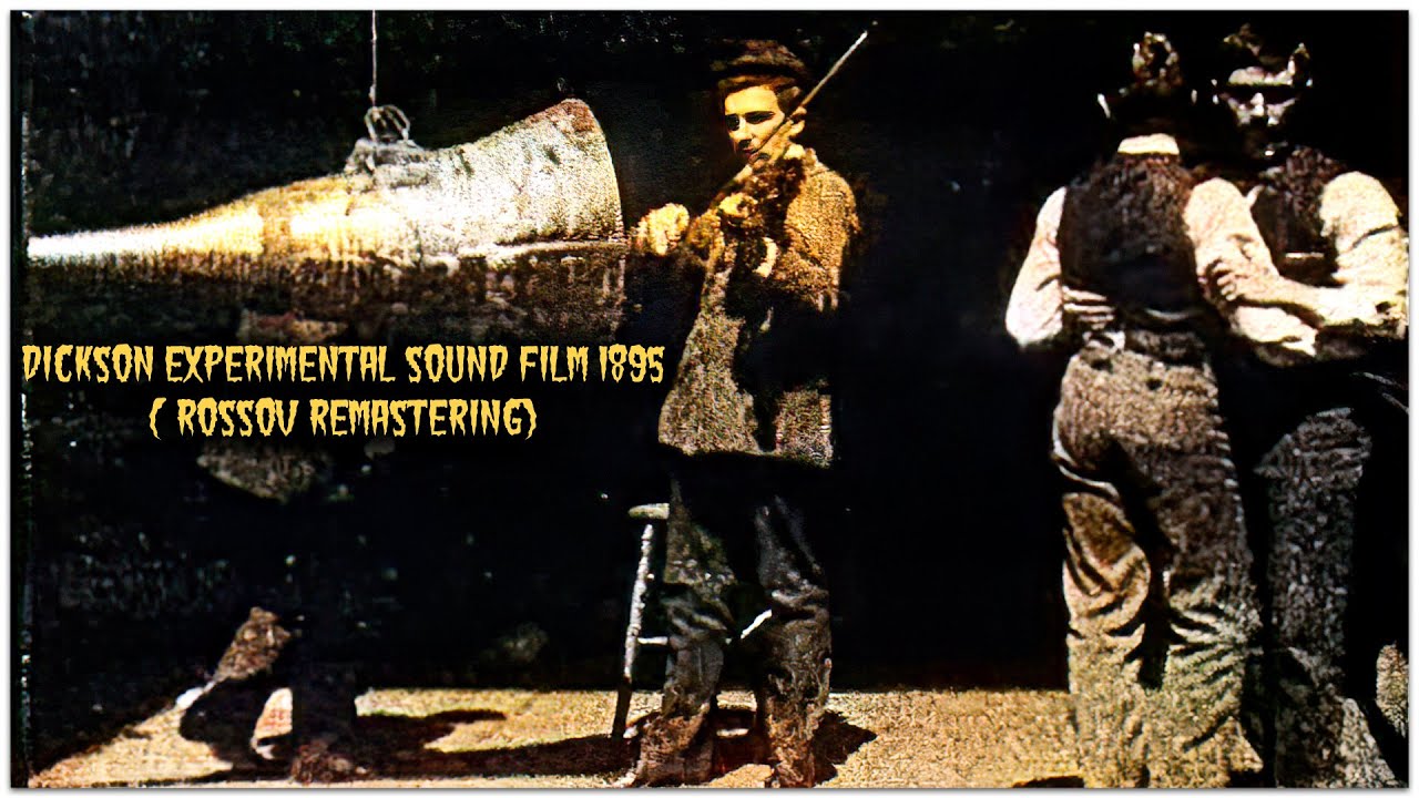 [Dickson experimental sound film] 1895 ( Rossov Remastering) - YouTube