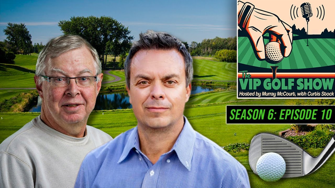 The VIP Golf Show - Grant Cammidge, Matt Truong and more - 06-30-24 ...