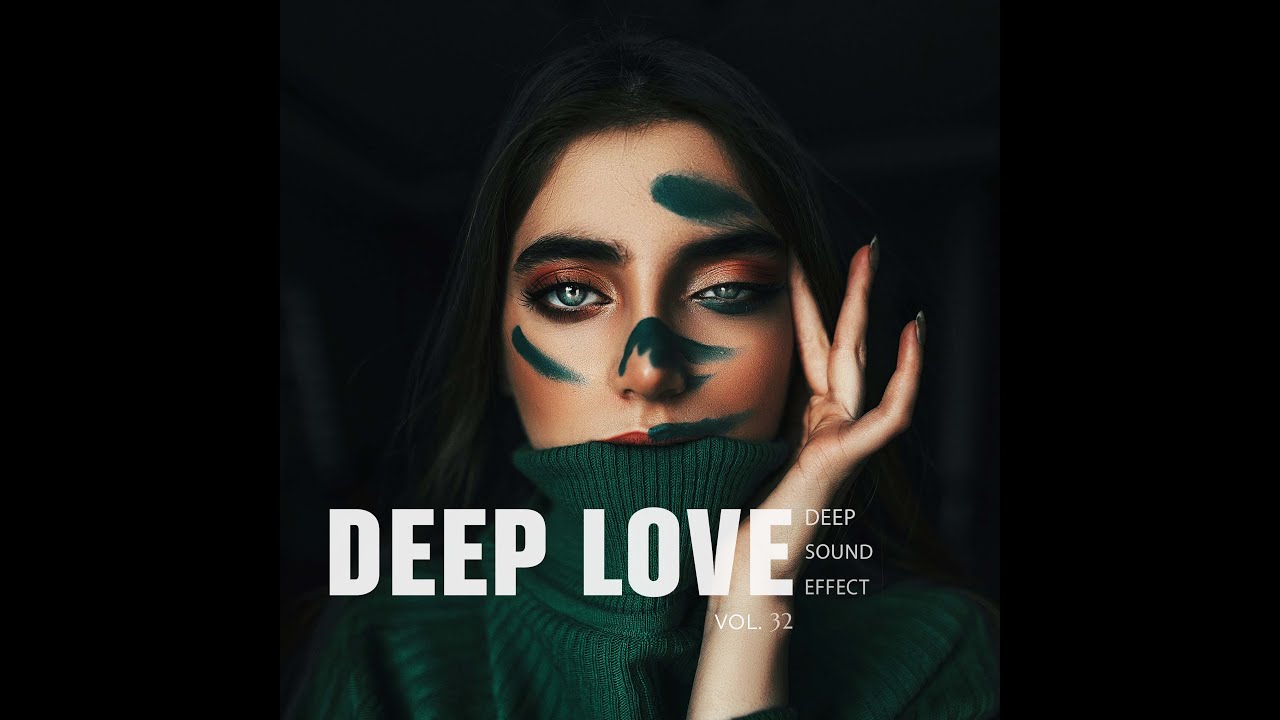 Deep Sound Effect - Deep Love vol.32 - YouTube