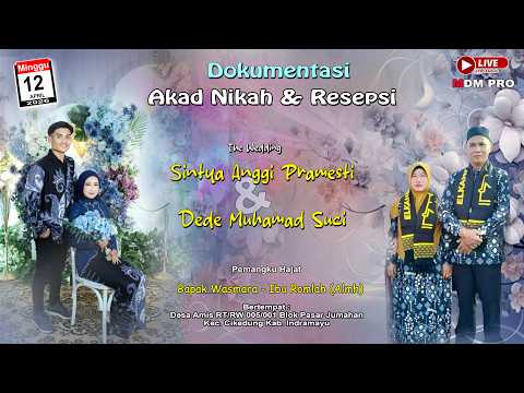 🔴LIVE The Wedding Cintya Anggi Pramesti - Dede Muhamad Suci | Desa Amis Kec. Cikedung | 12-4-2026