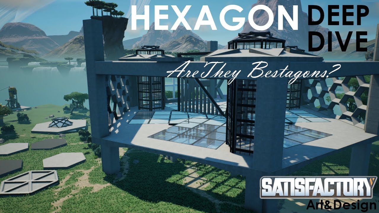 Satisfactory Art & Design: Hexagons. For Days. - YouTube