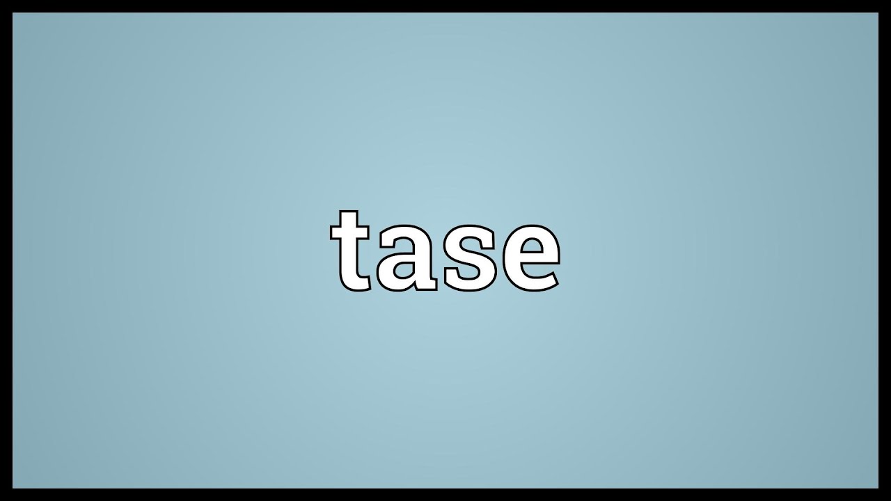 Tase Meaning - YouTube