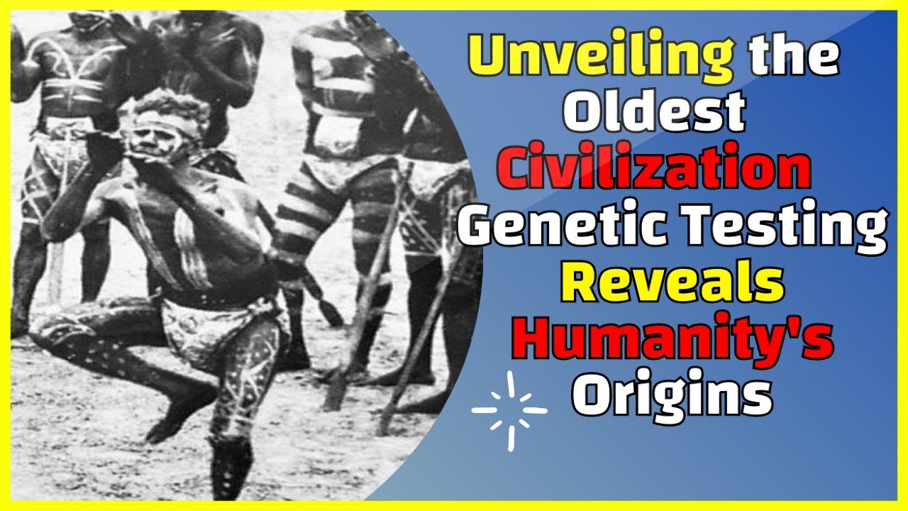 Unveiling the Oldest Civilization: Genetic Testing Reveals Humanity's ...