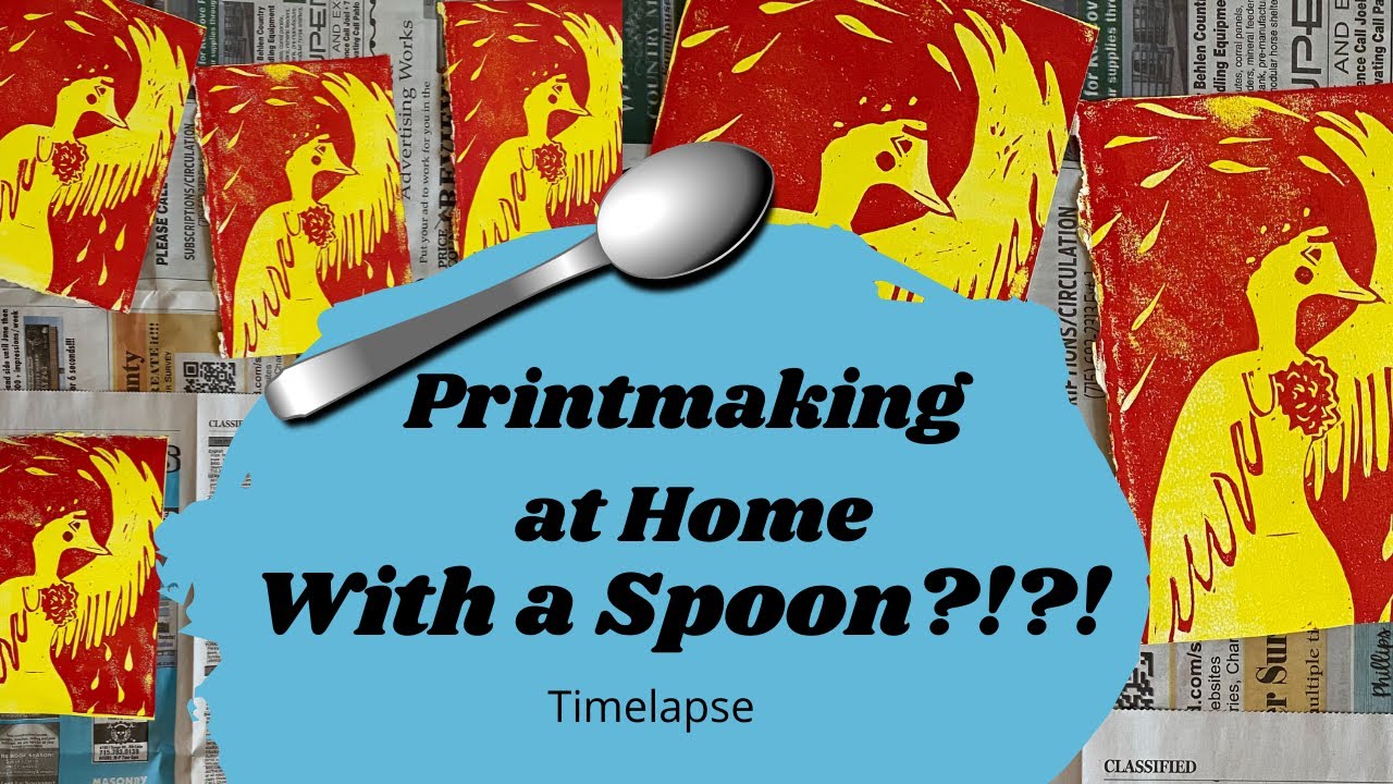 Printmaking at home with a SPOON!?! *TIME-LAPSE* - YouTube