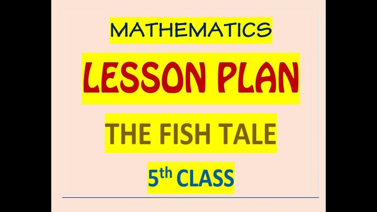 5th CLASS MATHS LESSON PLAN / THE FISH TALE - YouTube