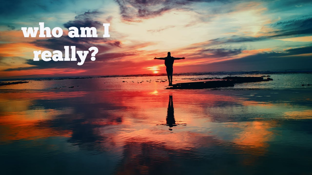 What is it all about - Definition of yourself - Who am I really - YouTube