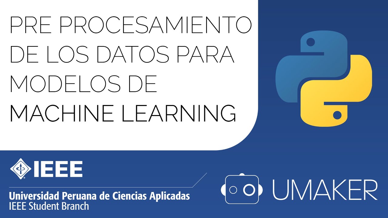 UMAKER | PRE PROCESAMIENTO DE LOS DATOS PARA MODELOS DE MACHINE LEARNING - YouTube